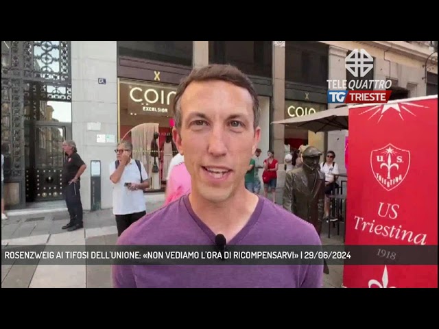 TRIESTE | ROSENZWEIG AI TIFOSI DELL'UNIONE: «NON VEDIAMO L'ORA DI ...