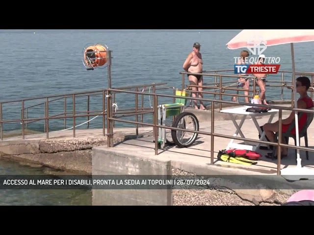 TRIESTE | ACCESSO AL MARE PER I DISABILI, PRONTA LA SEDIA AI TOPOLINI ...